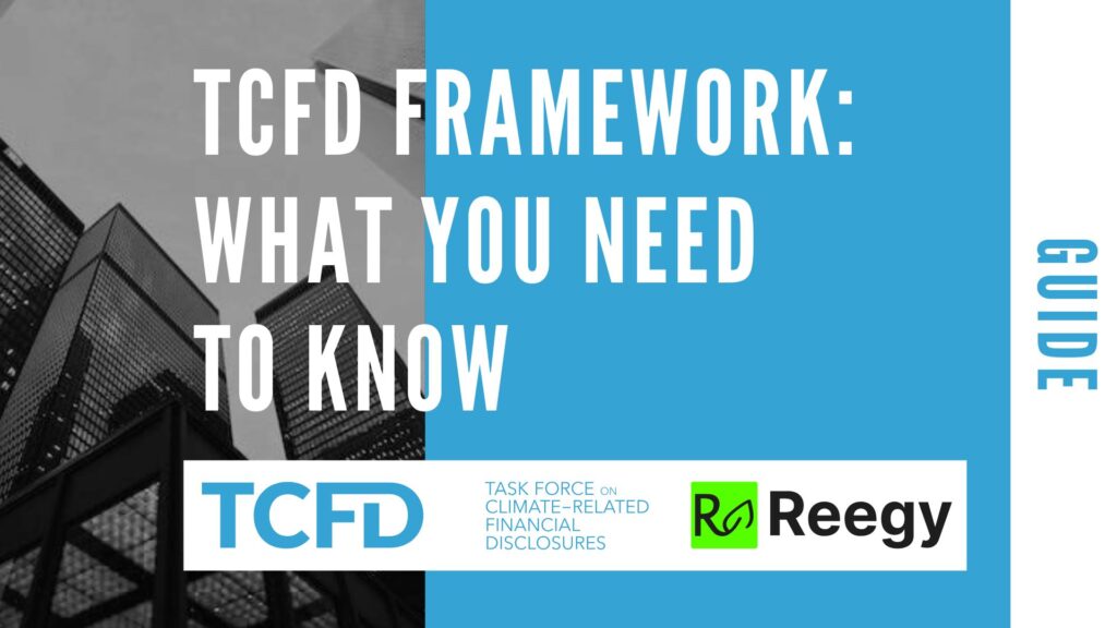 TCFD Framework: The Ultimate Guide to TCFD Climate Disclosures - Reegy